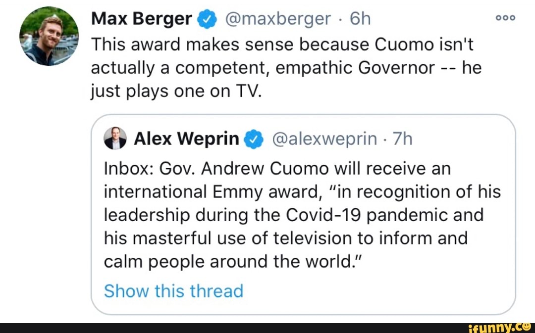 Max Berger @maxberger This award makes sense because Cuomo isn't ...