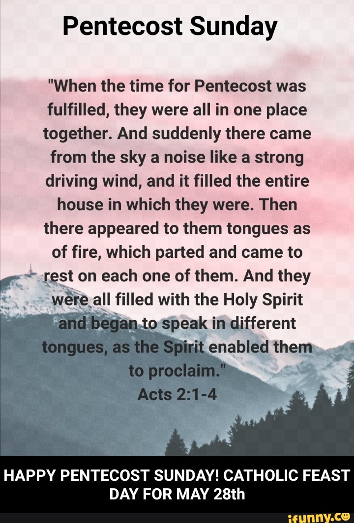 Pentecost Sunday "When the time for Pentecost was fulfilled, they were ...