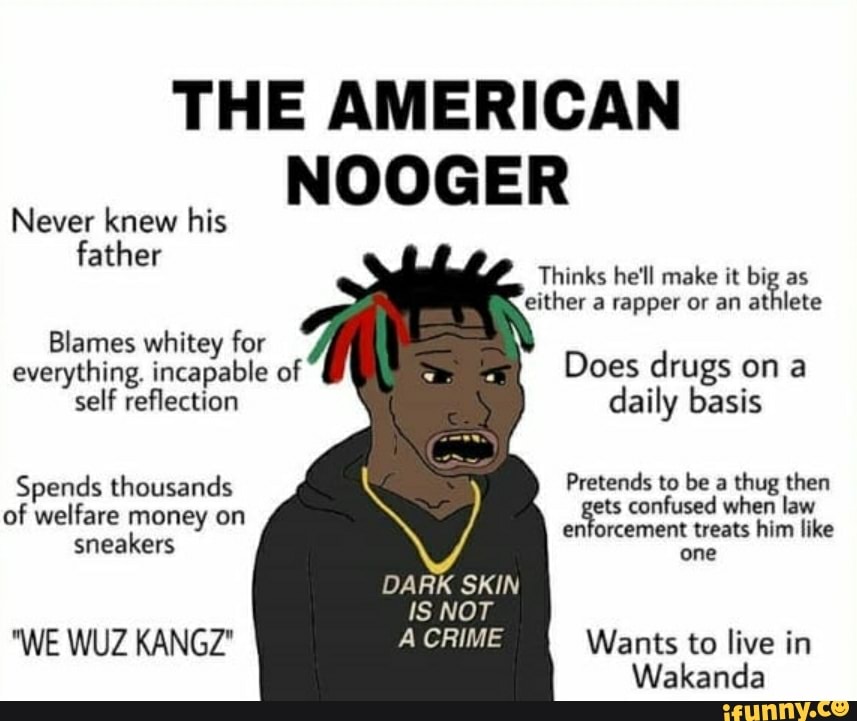 THE AMERICAN NOOGER Thinks he'll make it big as Never knew his father ...