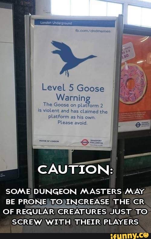 Level 5 Goose Warning The Goose on platform 2 »s wolsnt and has clama ...