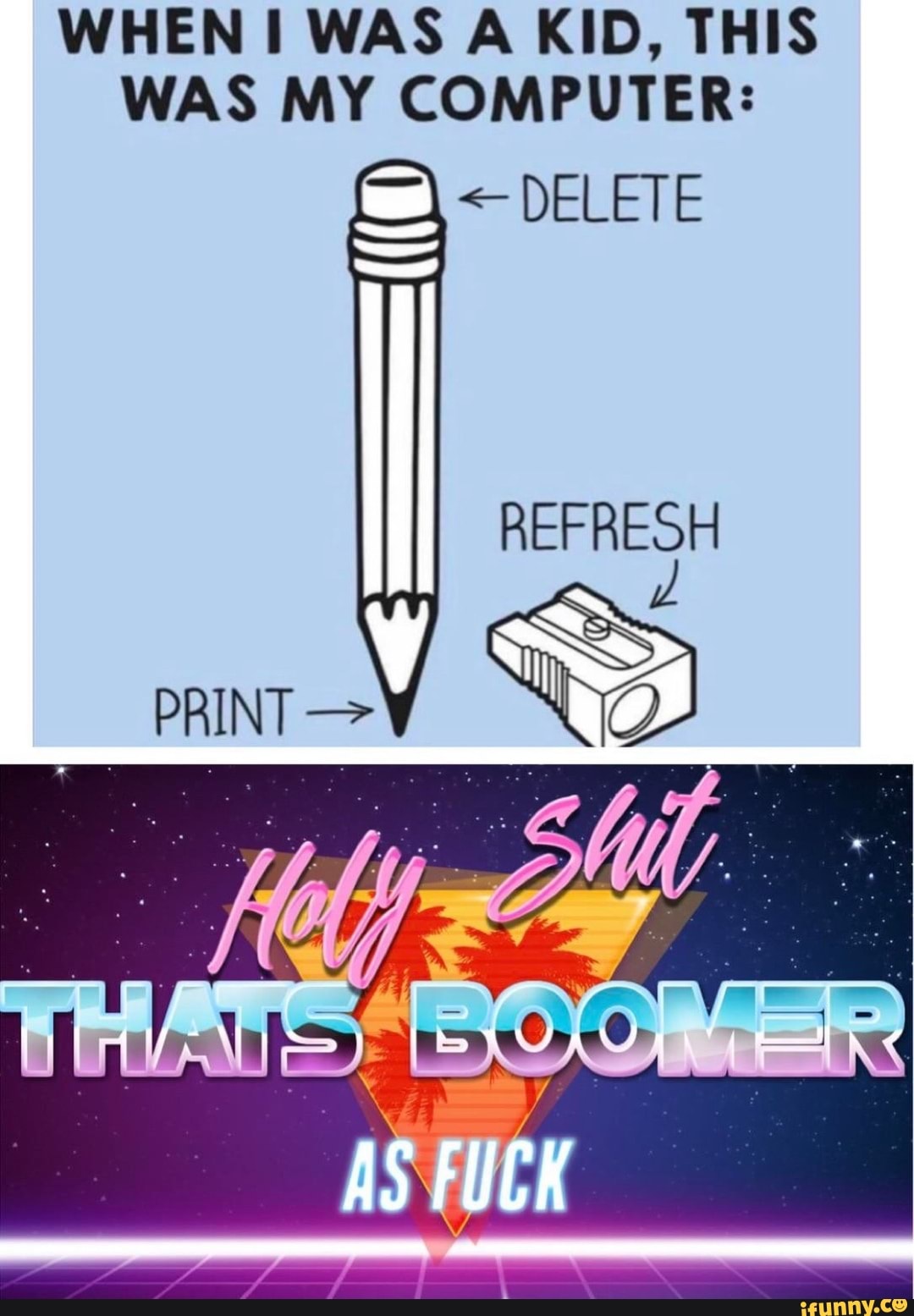 WHEN I WAS A KID, THIS WAS MY COMPUTER: REFRESH y - iFunny