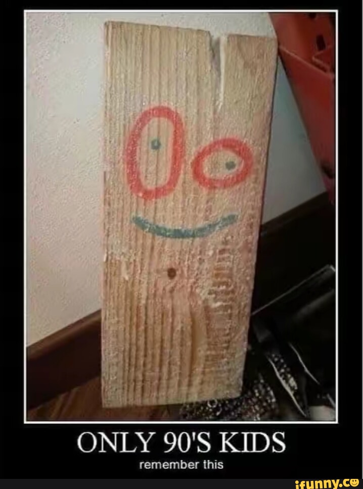 Only 90 S Kids Remember This Ifunny