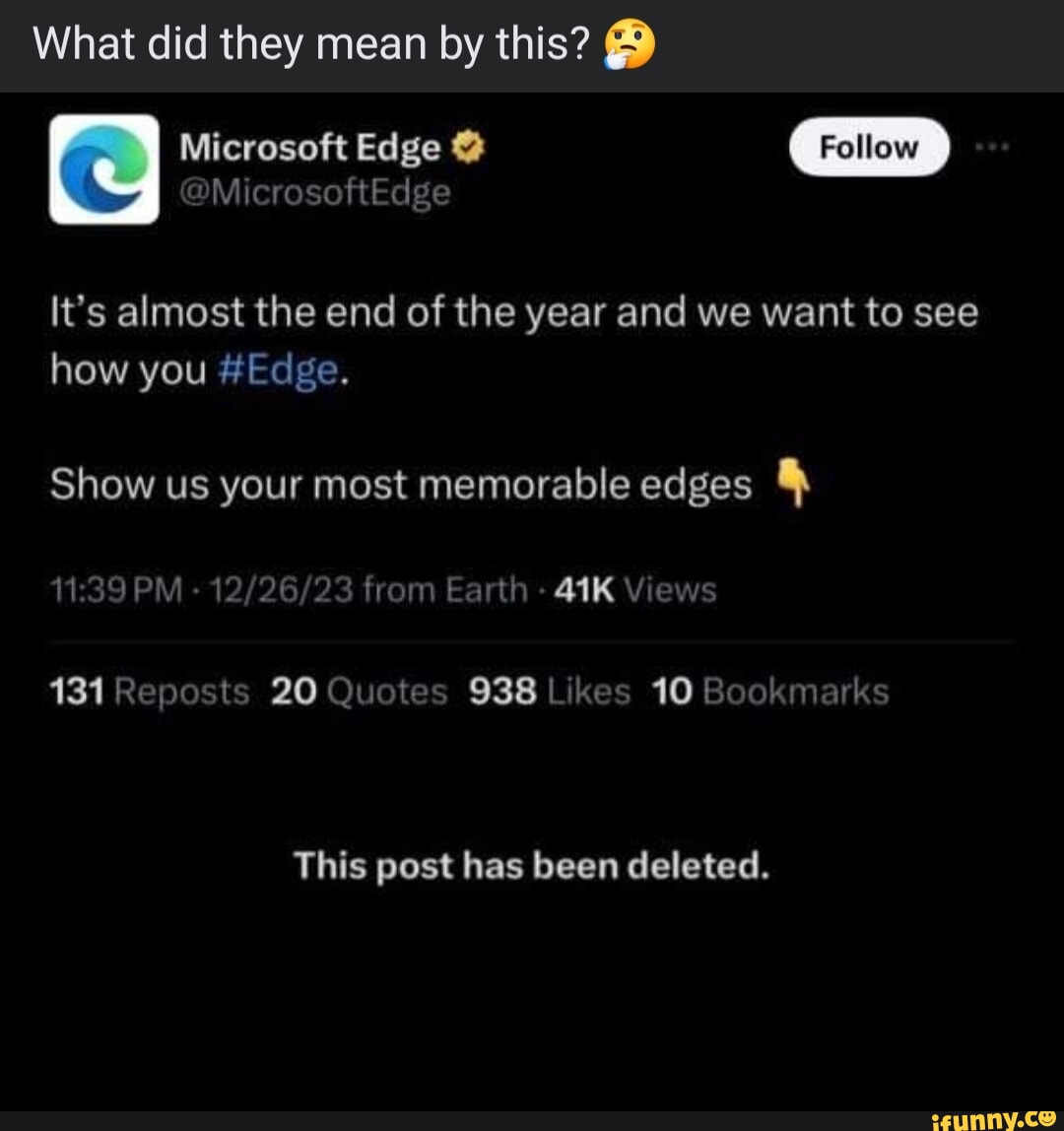 What did they mean by this? Microsoft Edge It's almost the end of the ...