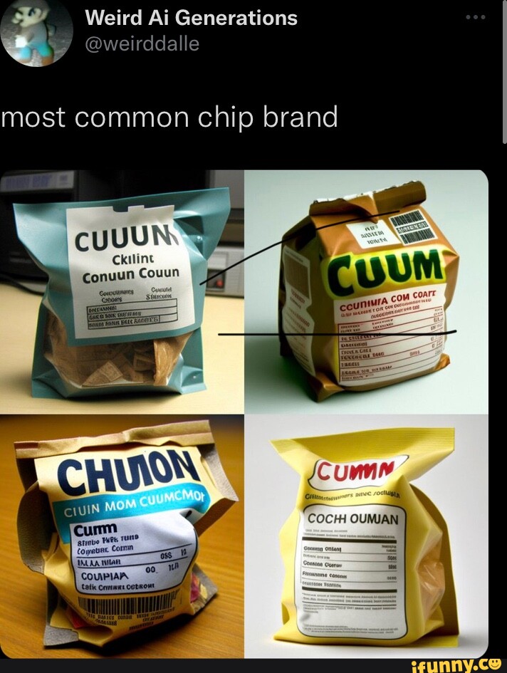 Weird Ai Generations most common chip brand - iFunny