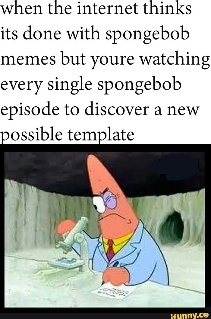 When the internet thinks its done with spongebob memes but youre ...