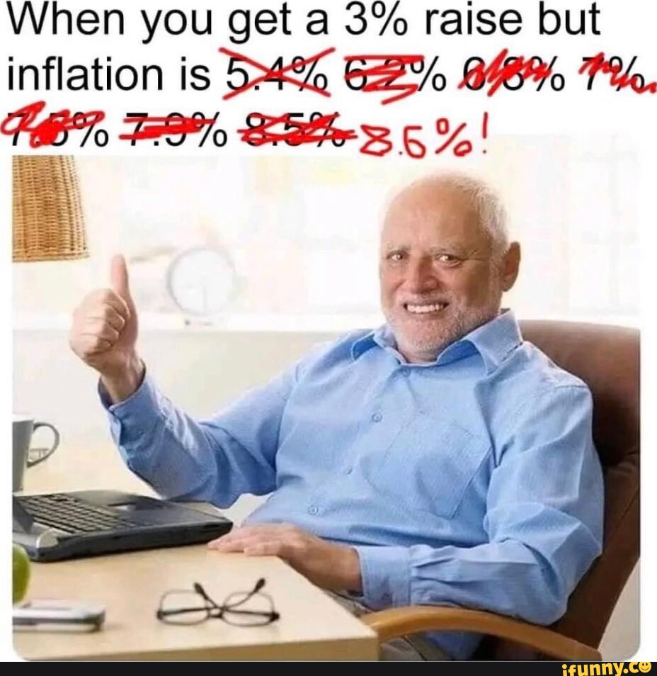 When you get a 3% raise but inflation is 2% Ma, - iFunny