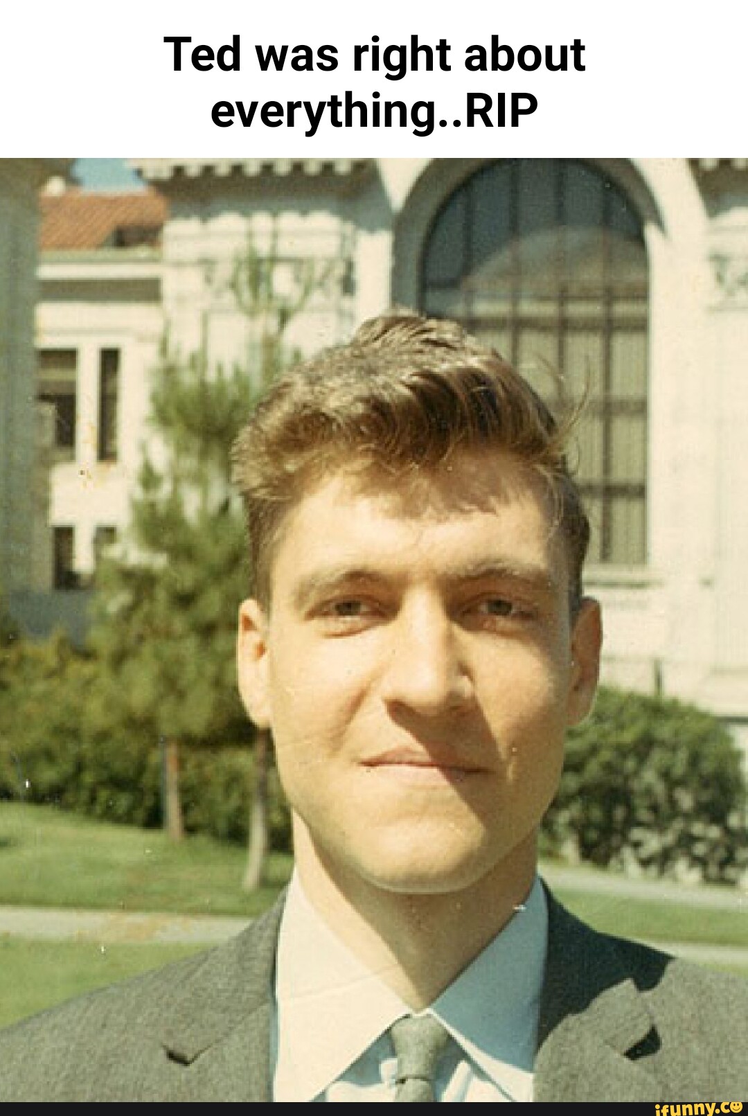 Ted was right about RIP RIP I - iFunny