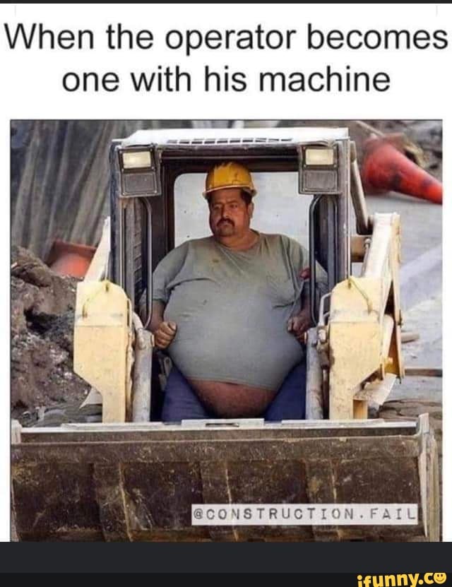 When the operator becomes one with his machine @CONSTRUCTION. FAILBG ...