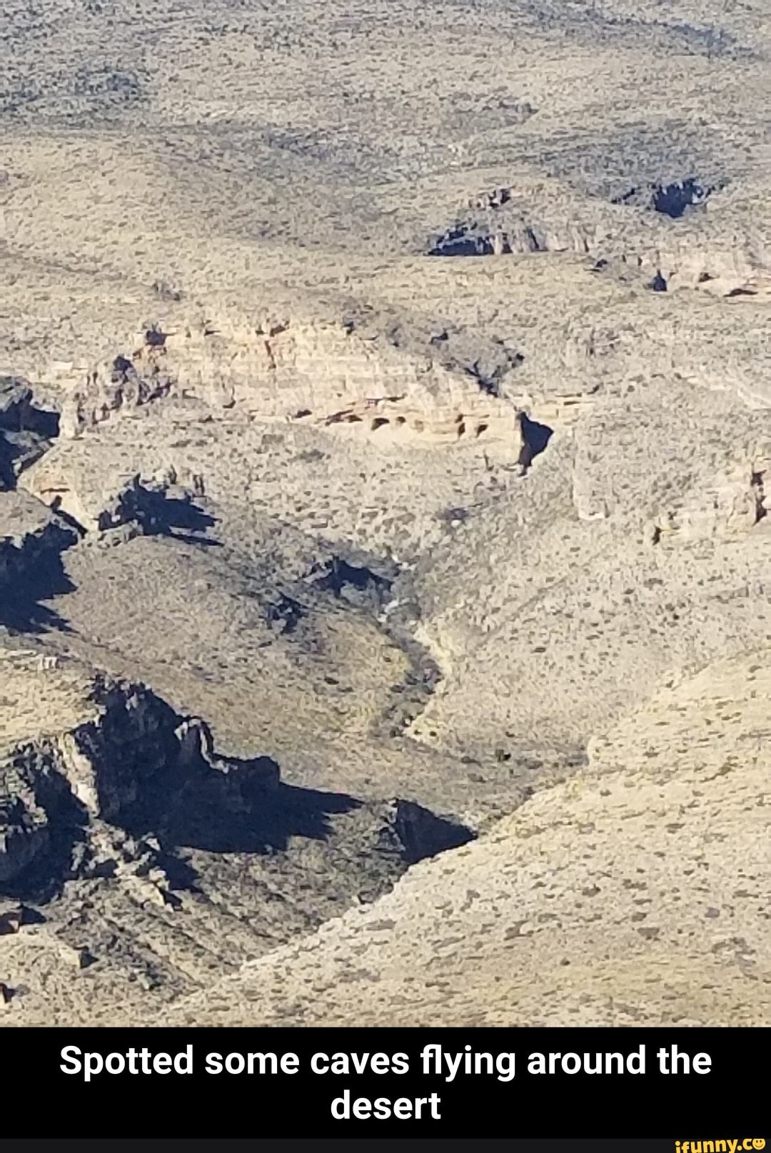 Spotted some caves ﬂying around the desert - Spotted some caves flying ...