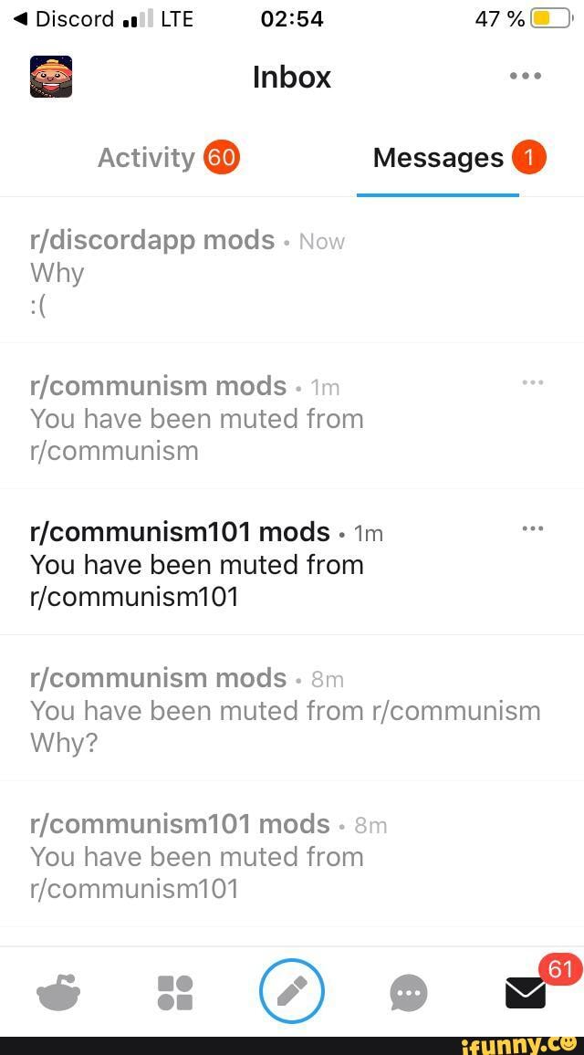 Discord LTE 47%@)) Inbox Activity Messages @ mods Now Why mods - im You ...