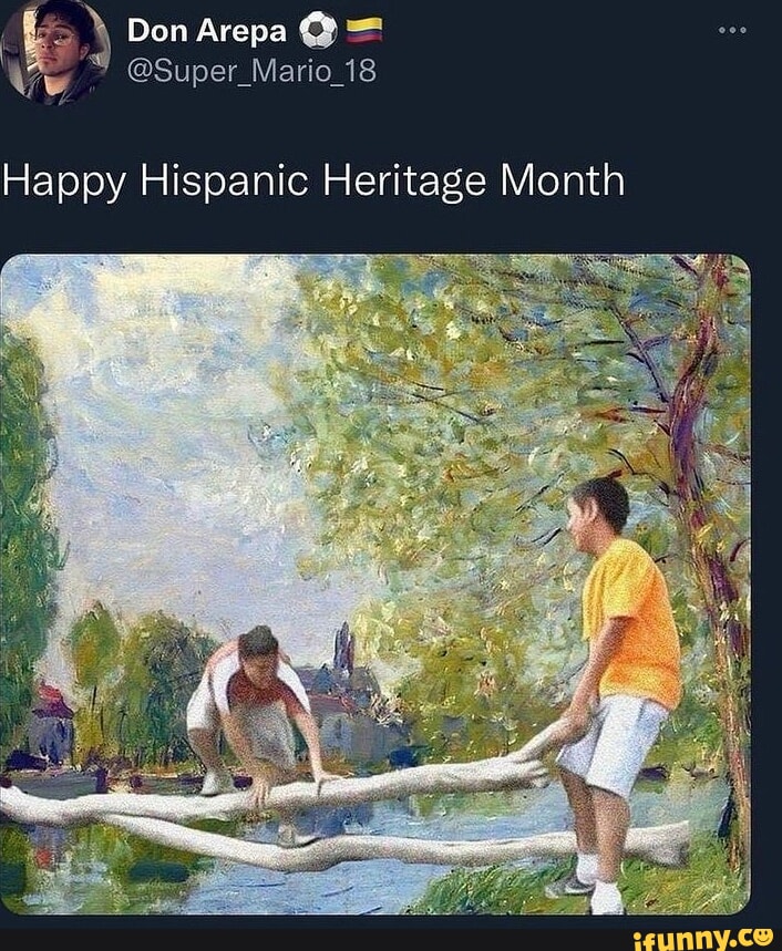 Don Arepa @Super_Mario_18 Happy Hispanic Heritage Month - iFunny