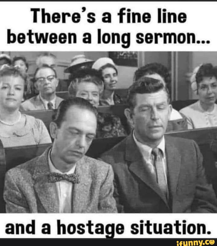 There's a fine line between a long sermon... hostage - iFunny