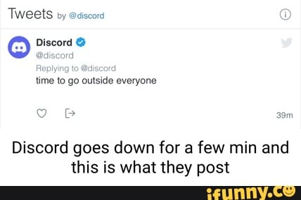 Tweets by @discora Discord @ Ci Reph time to go outside everyone ...