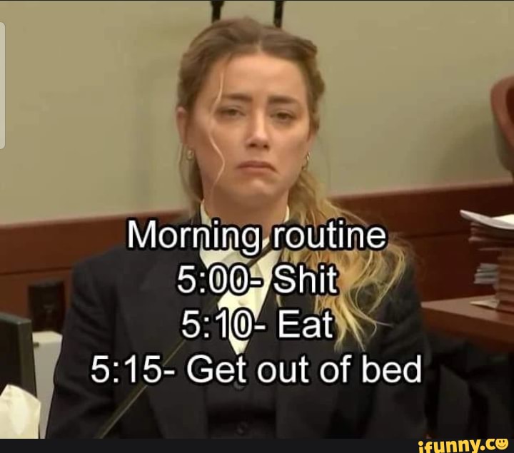 Morning routine Shit 10- Eat Get out of bed - iFunny