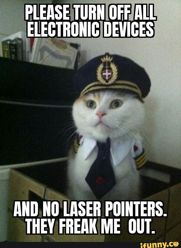 PLEASE TURN OFF ALL ELECTRONIC DEVICES AND NO LASER POINTERS. THEY ...