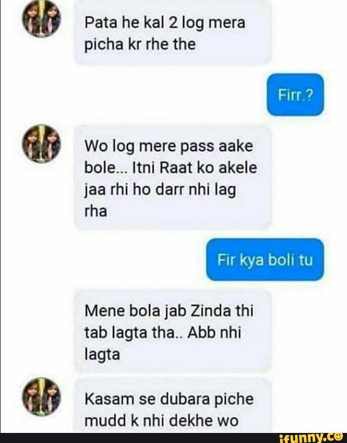 017) Pata he kal 2 log mera picha kr rhe the (he Wo log mere pass aake ...