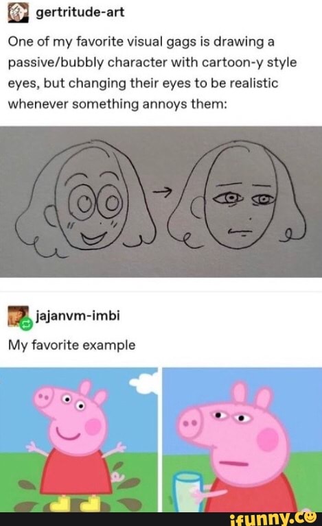 One of my favorite visual gags is drawing a character with cartoon-y ...