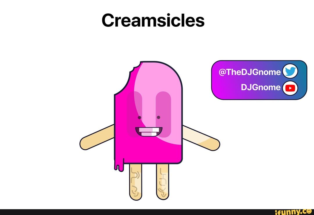 Creamsicles memes. Best Collection of funny Creamsicles pictures on iFunny