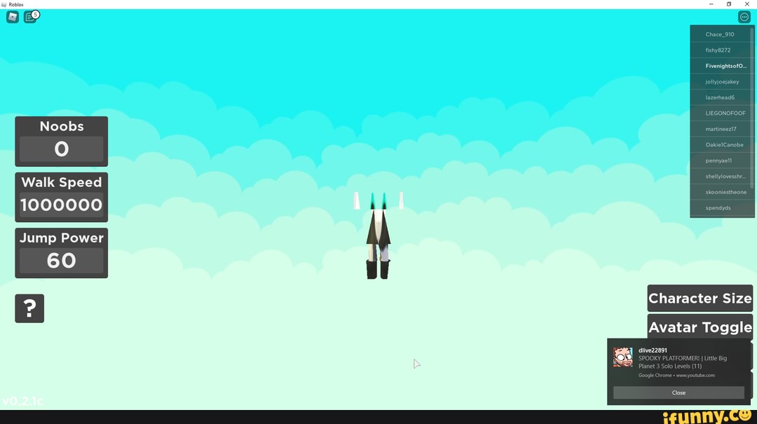 Roblox Noobs Walk Speed 1000000 Jump Power 60 LIEGONOFOC - iFunny