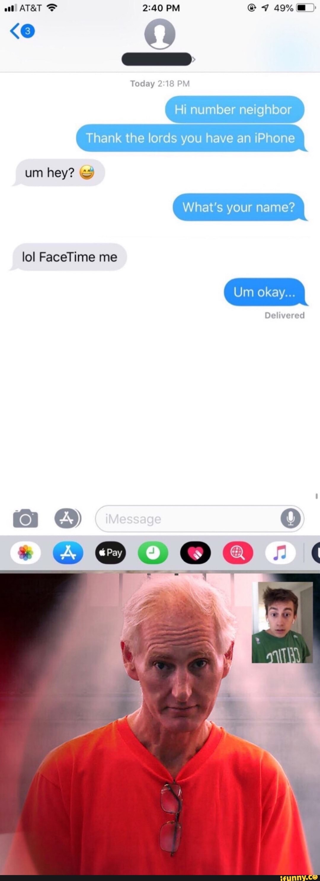 Hi number neighbor Thank the lords you have an iPhone - iFunny