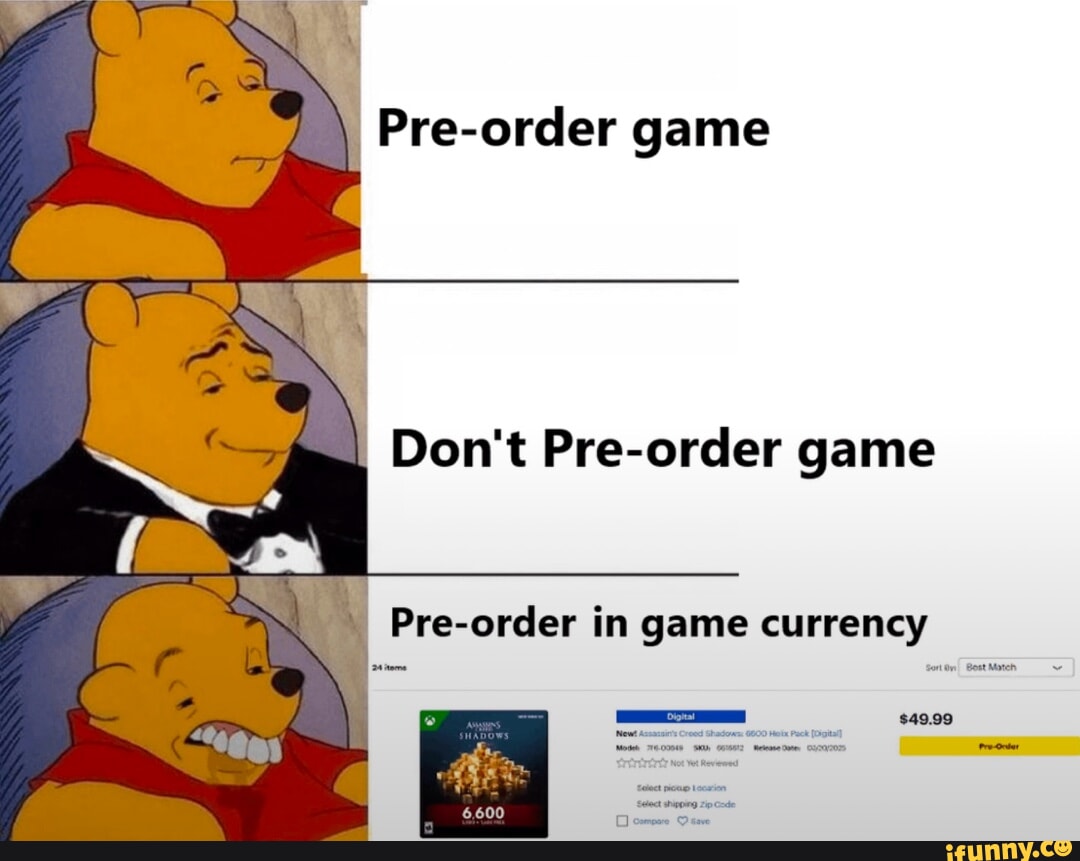 Pre-order game Don't Pre-order game Pre-order in game currency - iFunny