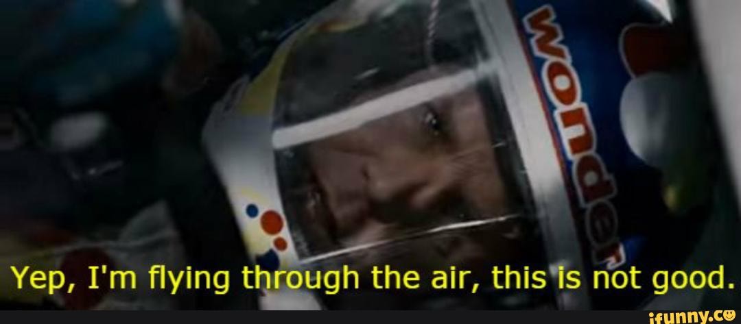 Yep, I'm flying through the air, this is not good. - iFunny