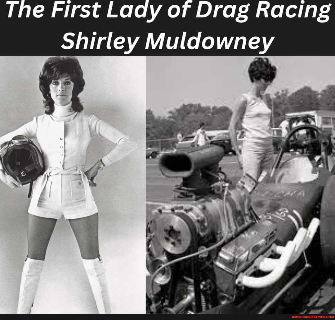 The First Lady of Drag Racing Shirley Muldowney - America’s best pics ...