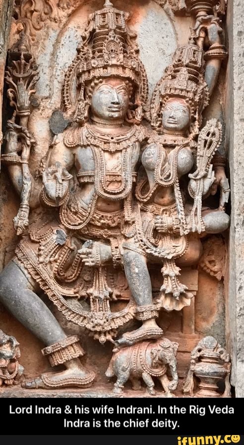 Lord Indra his wife Indrani. In the Rig Veda Indra is the chief deity ...