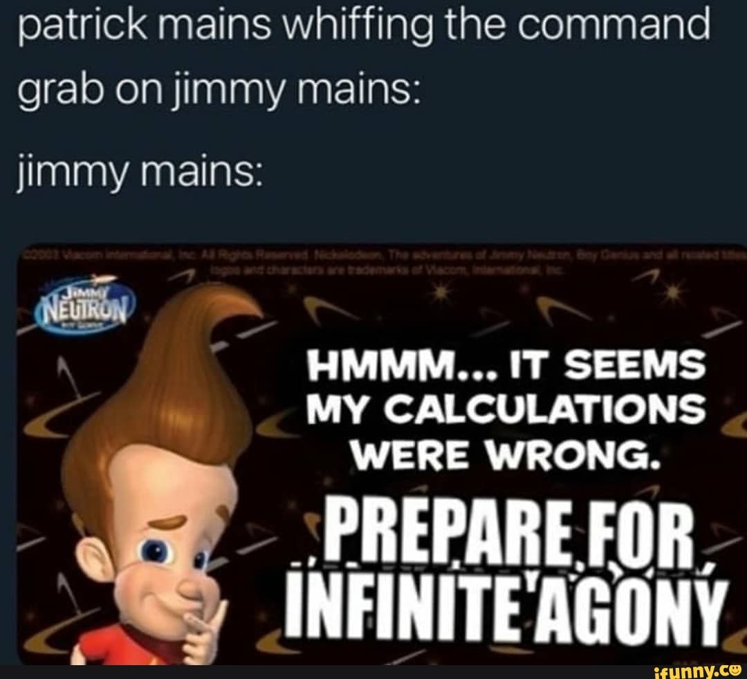 Patrick mains whiffing the command grab on jimmy mains: jimmy mains ...