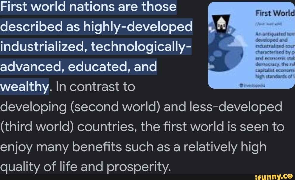 First world nations are those described as highly-developed ...