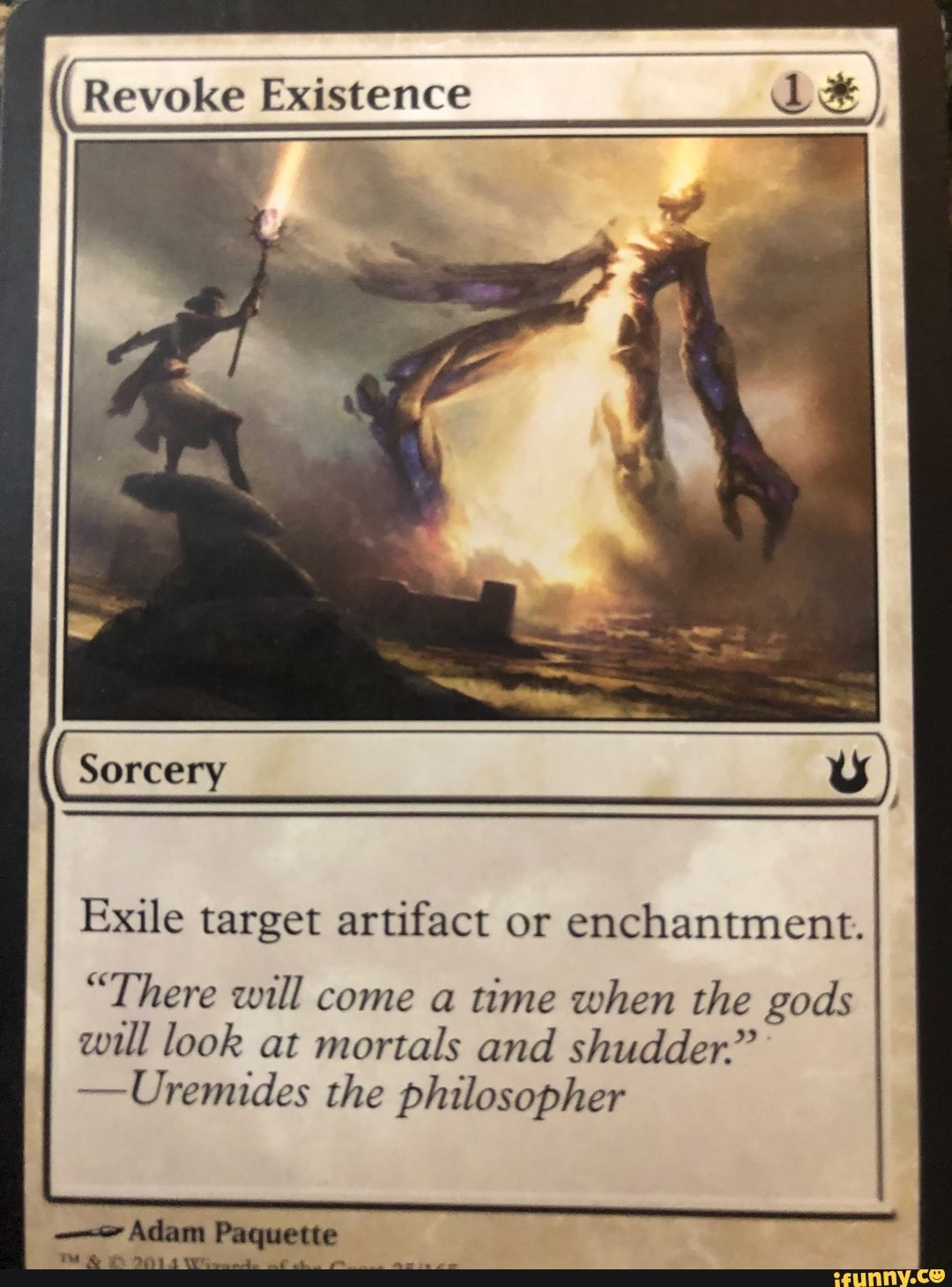Exile target artifact or enchantment. "There will come a time when the ...