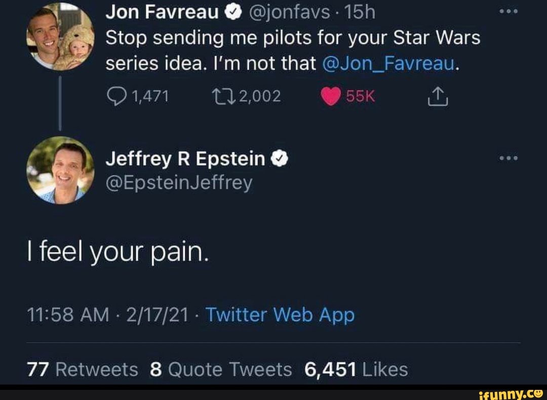 Jon Favreau @jonfavs Stop sending me pilots for your Star Wars series ...