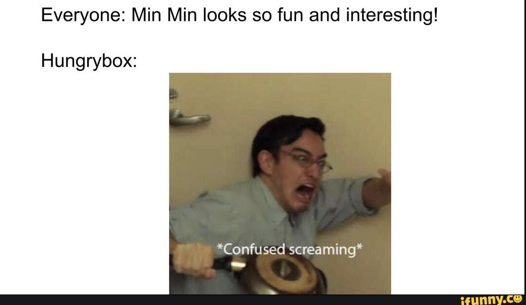 Everyone: Min Min looks so fun and interesting! Hungrybox: *Confused ...