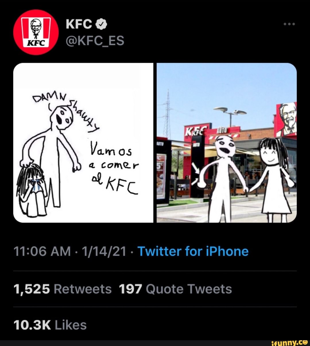Le] KFC KFC KFC ES AM - Twitter for iPhone 1,525 Retweets 197 Quote ...