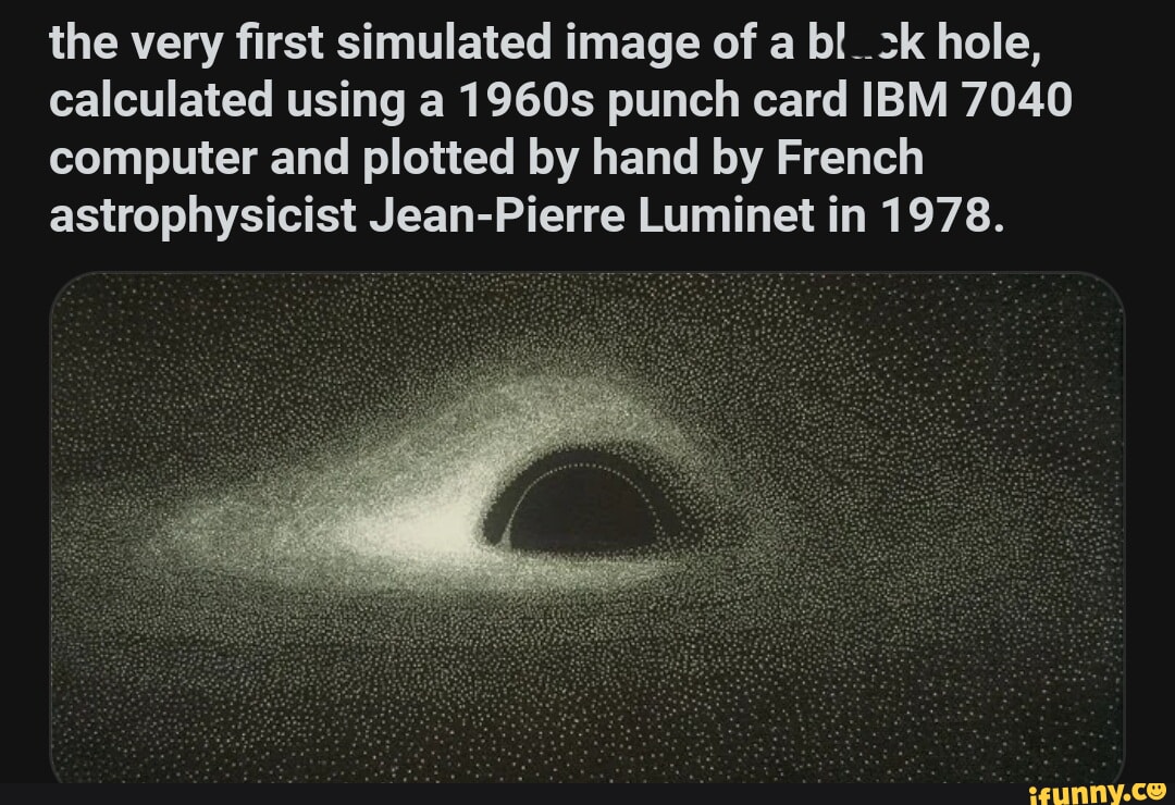 The very first simulated image of a >k hole, calculated using a 1960s ...
