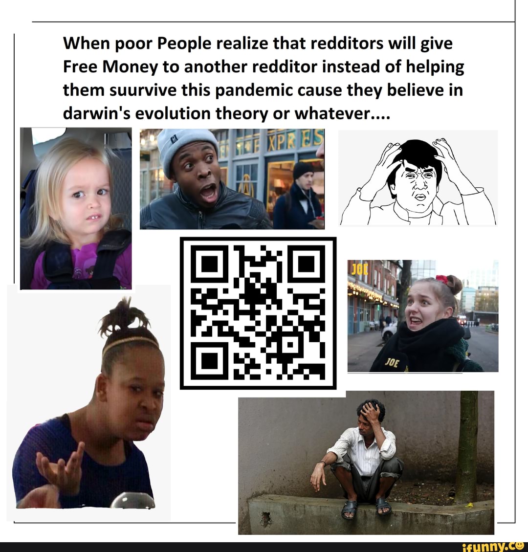 When poor People realize that redditors will give Free Money to another ...