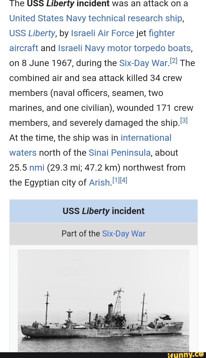 The USS Liberty incident was an attack on a United States Navy ...