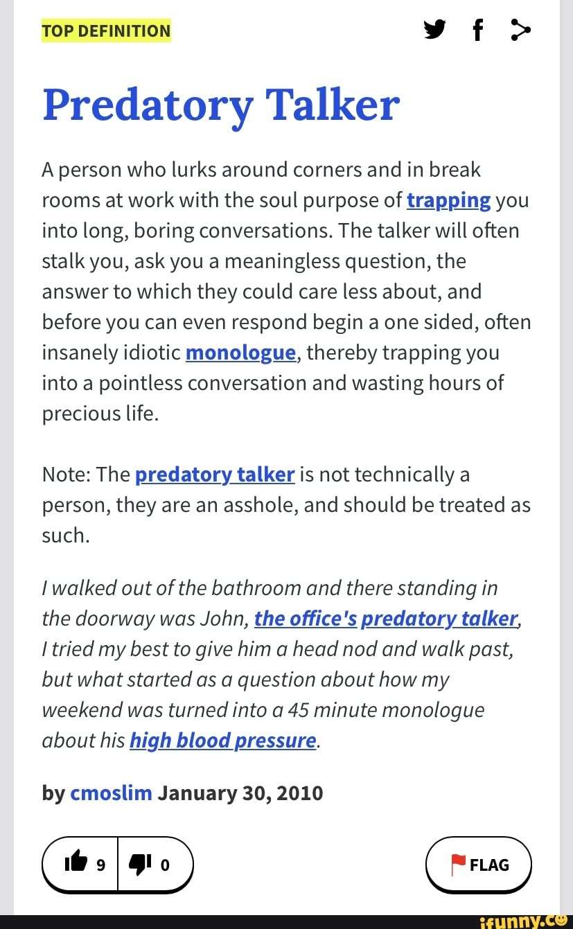 TOP DEFINITION vf > Predatory Talker A person who lurks around corners ...