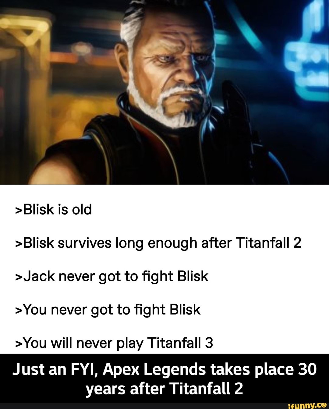 >BIisk survives long enough after Titanfall 2 >Jack never got to ﬁght ...