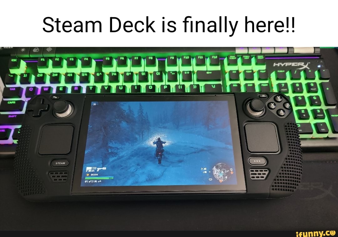 Steam Deck is finally here!! - iFunny