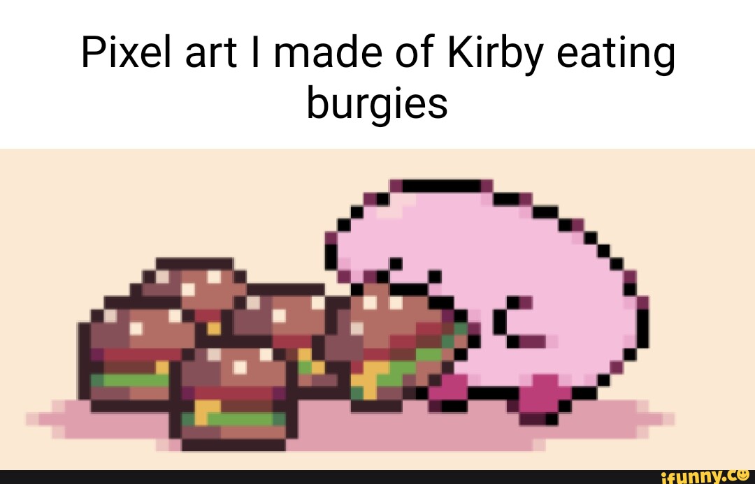 Pixel art I made of Kirby eating burgies - iFunny
