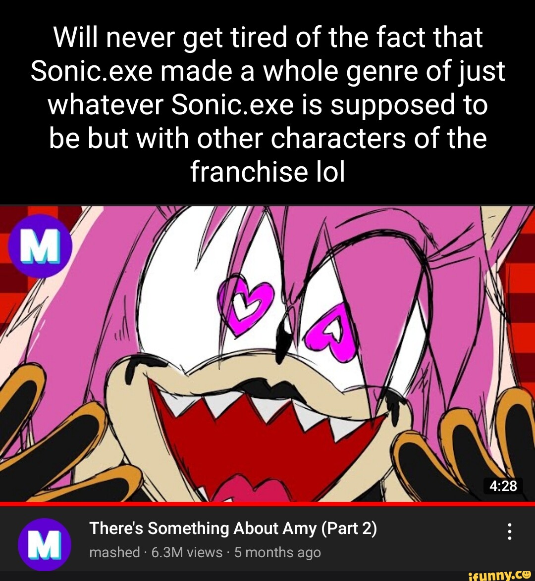 Will never get tired of the fact that Sonic.exe made a whole genre of ...