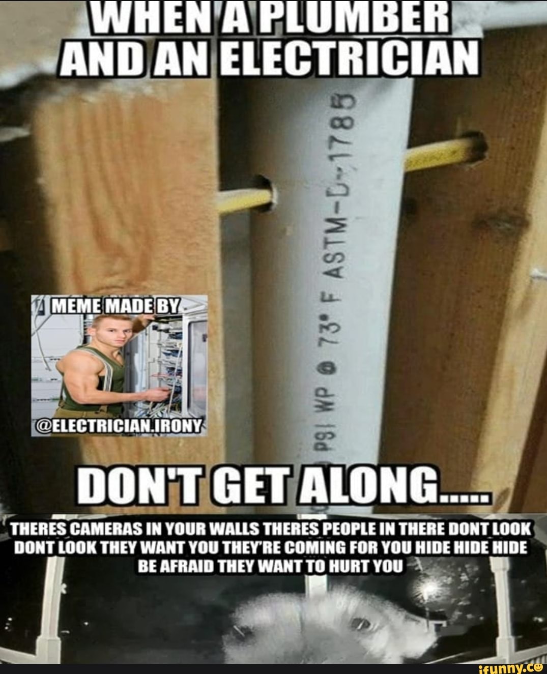 WHEN A PLUMBER AND AN ELECTRICIAN MEME MADE BY. ELECTRICIAN ARONY DON'T ...