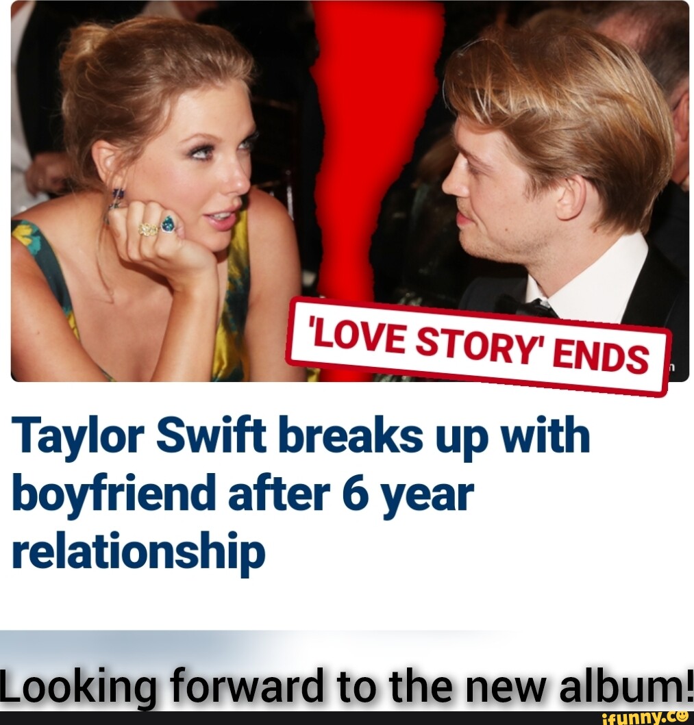Taylor Swift breaks up with boyfriend after 6 year relationship Looking ...