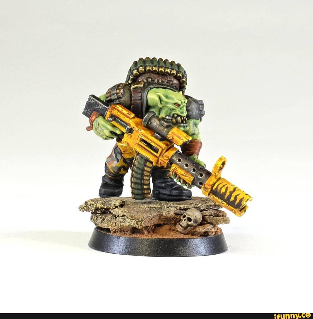 Ork Sniper, with a ton of ammo. If he just believes, he'll eventually ...