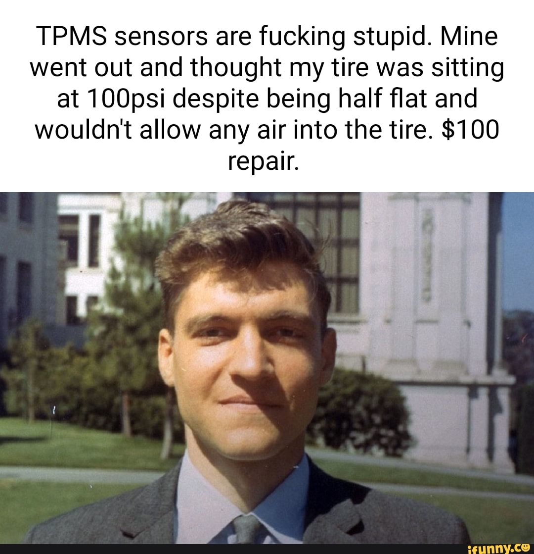Tpms memes. Best Collection of funny Tpms pictures on iFunny