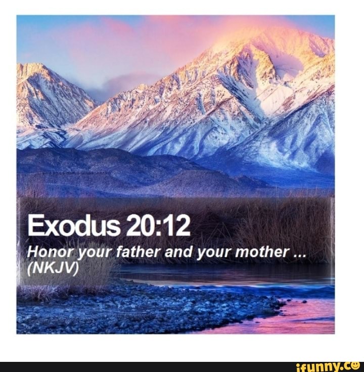 Exodus Honor your father and your mother (NKJV) - iFunny