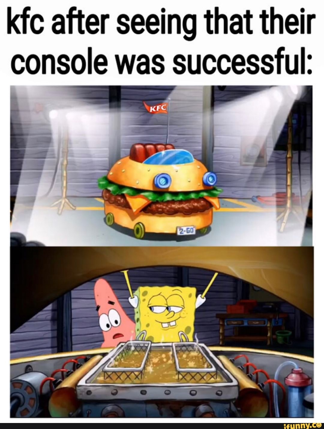 Kfc after seeing that their console was successful: - iFunny