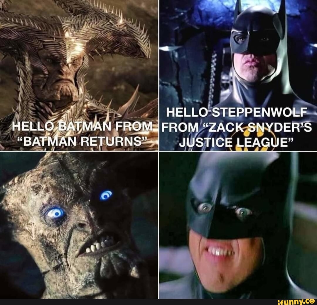 SSS HELLO BATMAN FROM_ "BATMAN RETURNS" I HELLO STEPPENWOLF FROM "ZACK ...