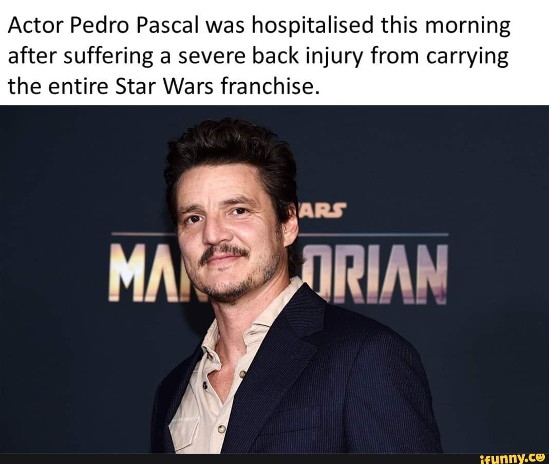 Actor Pedro Pascal was hospitalised this morning after suffering a severe back injury from ...